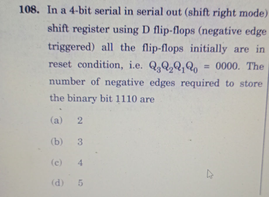 108. In a 4-bit serial in serial out (shift | StudyX 108. In a 4-bit serial in serial out (shift | StudyX