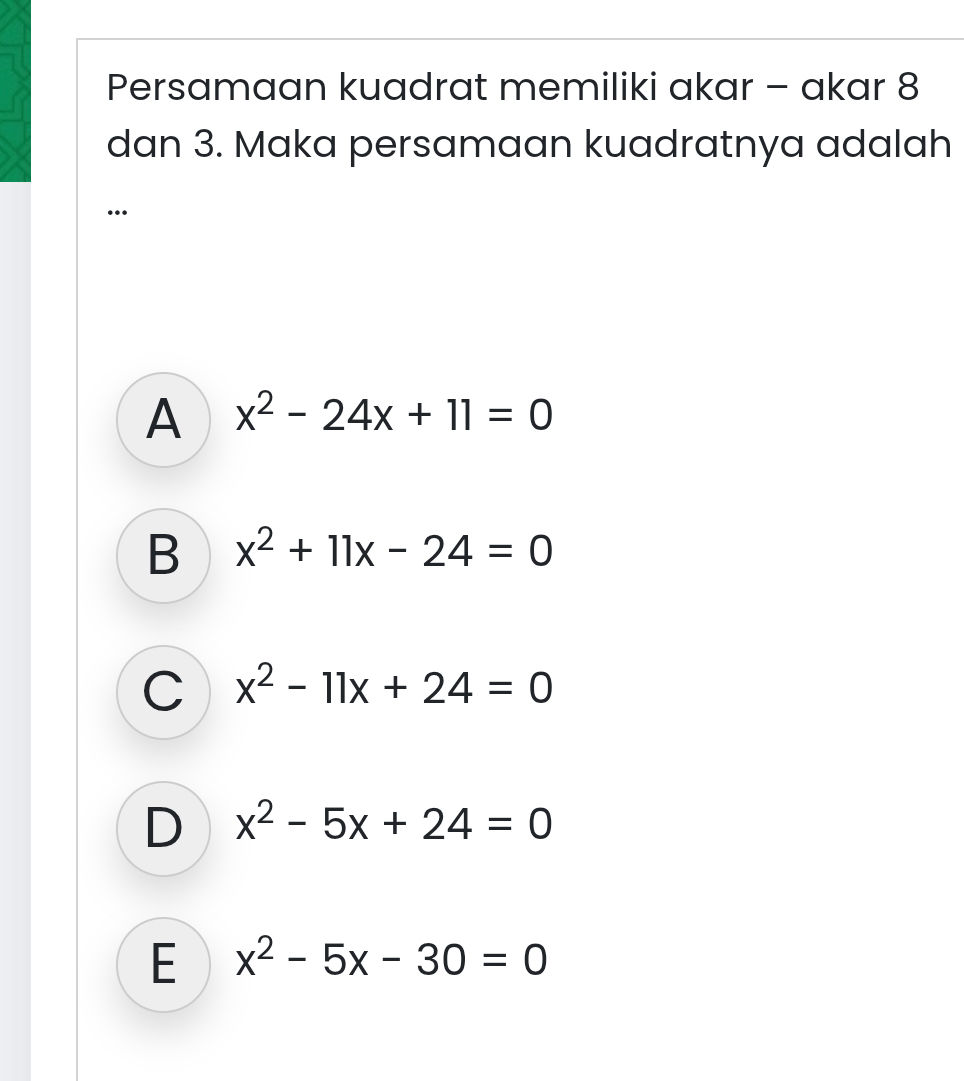 Persamaan kuadrat memiliki akar - akar 8 dan | StudyX