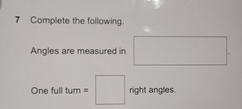 7 Complete the following. Angles are | StudyX