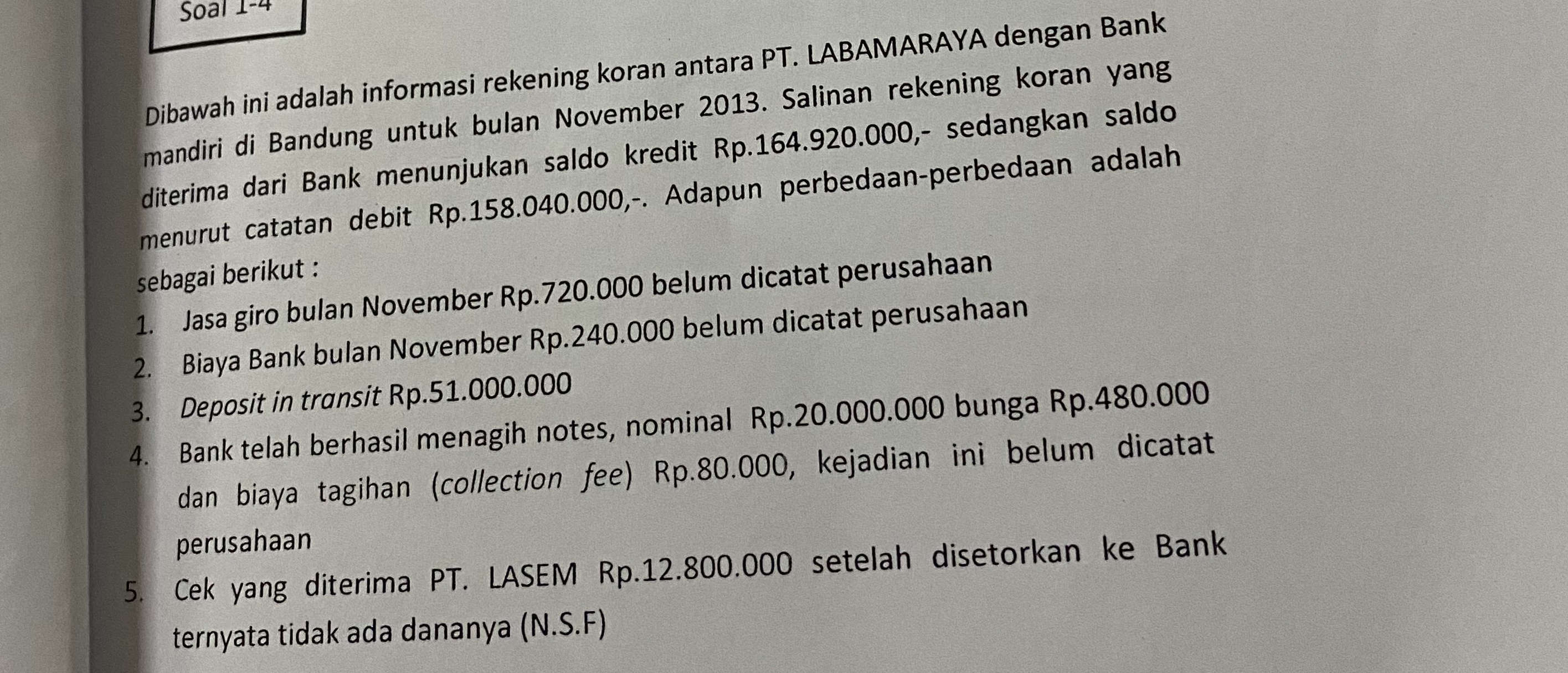 Dibawah ini adalah informasi rekening koran | StudyX