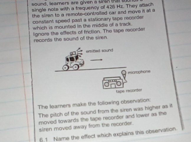 The learners are given a siren that sounds a | StudyX