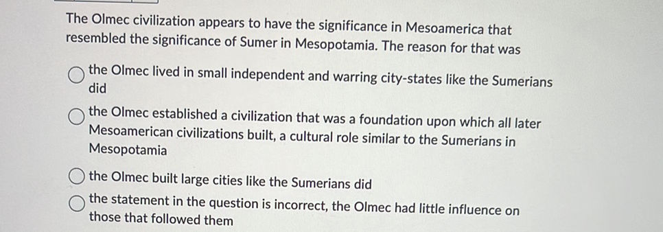 The Olmec civilization appears to have the | StudyX