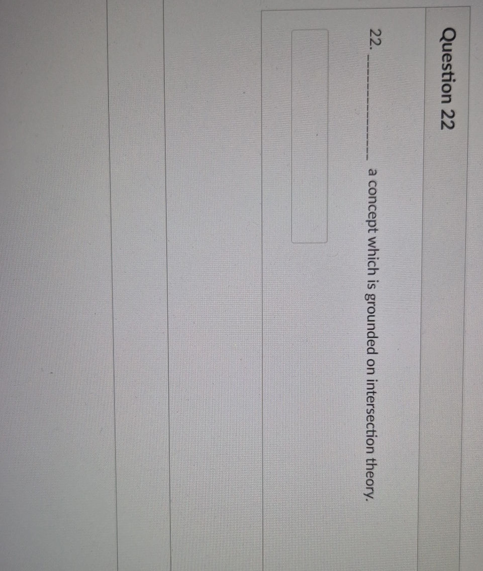 22. ________ a concept which is grounded on | StudyX