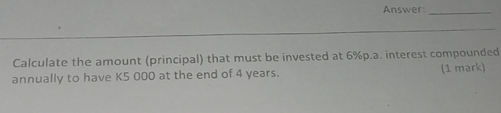 Calculate the amount (principal) that must | StudyX