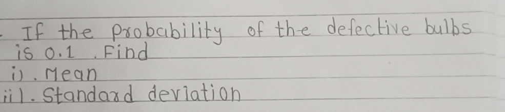 If the probability of the defective bulbs is | StudyX