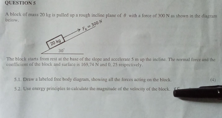 QUESTION 5 A block of mass 20 kg is pulled | StudyX