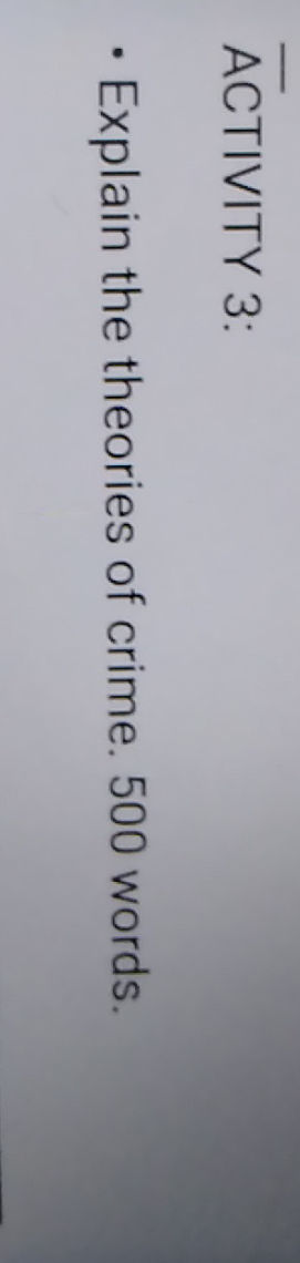 ACTIVITY 3: • Explain the theories of | StudyX