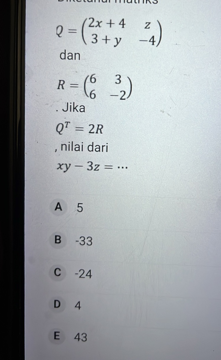 Diketahui matriks $Q = 2x+4 z 3+y | StudyX