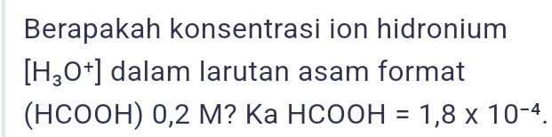 Berapakah konsentrasi ion hidronium | StudyX