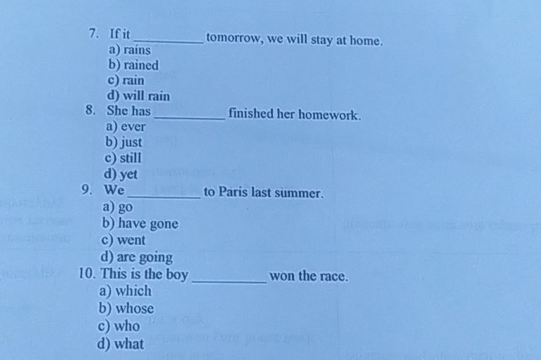 If it tomorrow, we will stay at home. a)