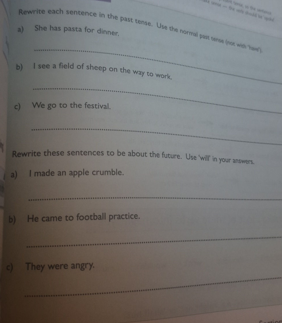 Rewrite each sentence in the past tense. Use | StudyX