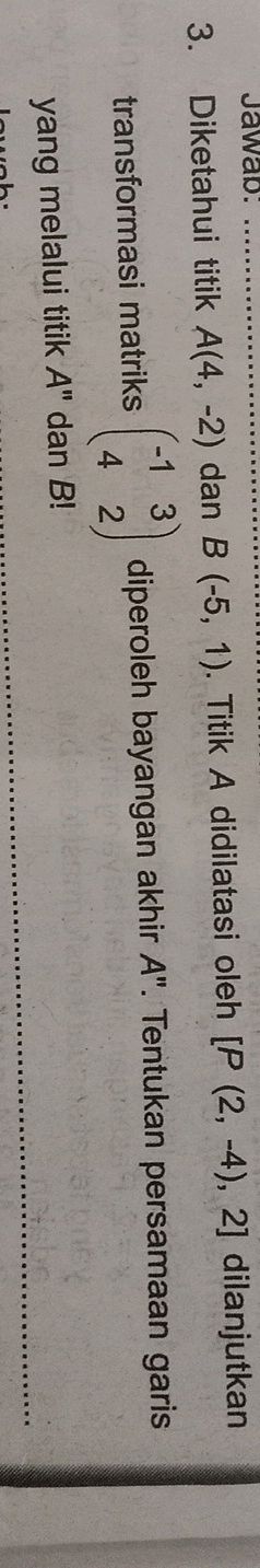 3. Diketahui titik A(4, -2) dan B (-5, 1). | StudyX