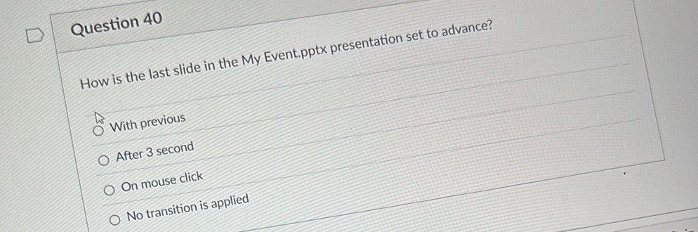 Question 40 How is the last slide in the My | StudyX