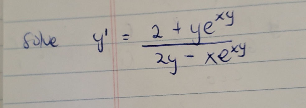 Solve $y' = {2 + ye^{xy}}{2y - xe^{xy}}$