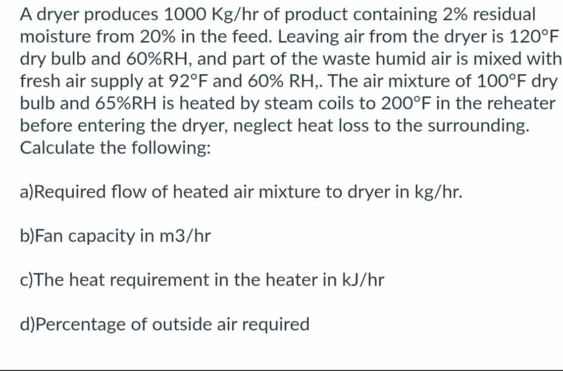 A dryer produces 1000 Kg/hr of product | StudyX