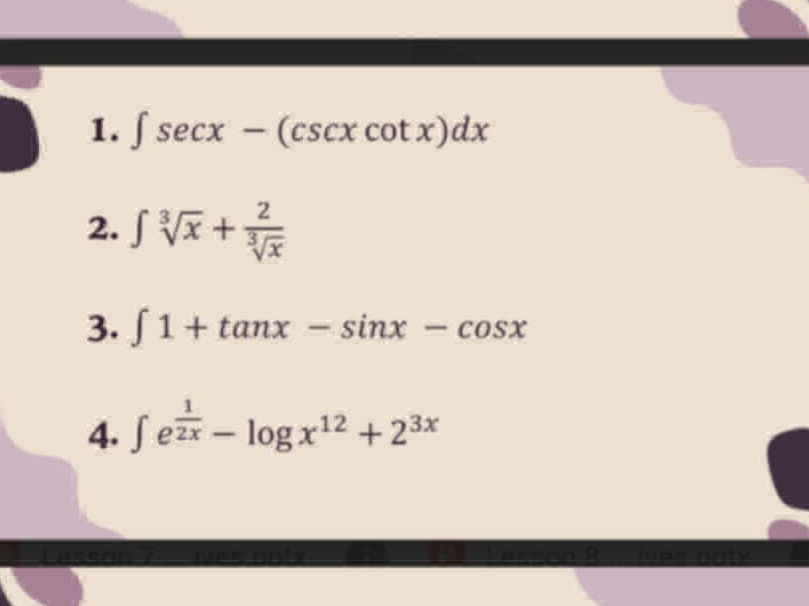 1. $ secx - (cscx cot x)dx$ 2. $ [3]{x} + | StudyX