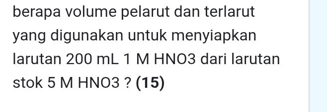 Berapa volume pelarut dan terlarut yang | StudyX