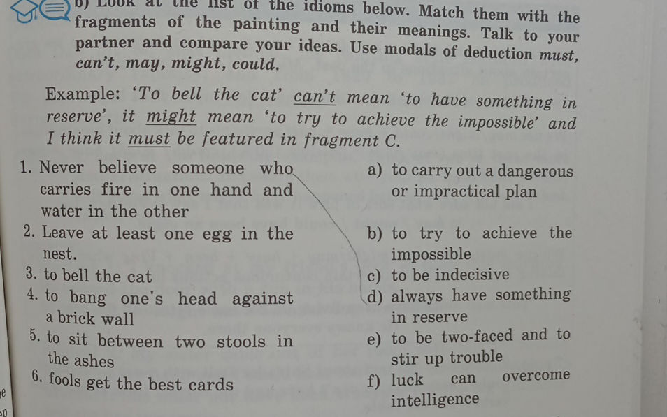 Match the idioms below with their meanings. | StudyX