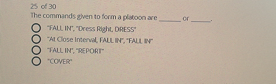 The commands given to form a platoon are | StudyX