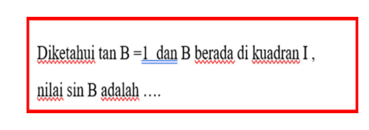 Diketahui tan B = 1 dan B berada di kuadran | StudyX
