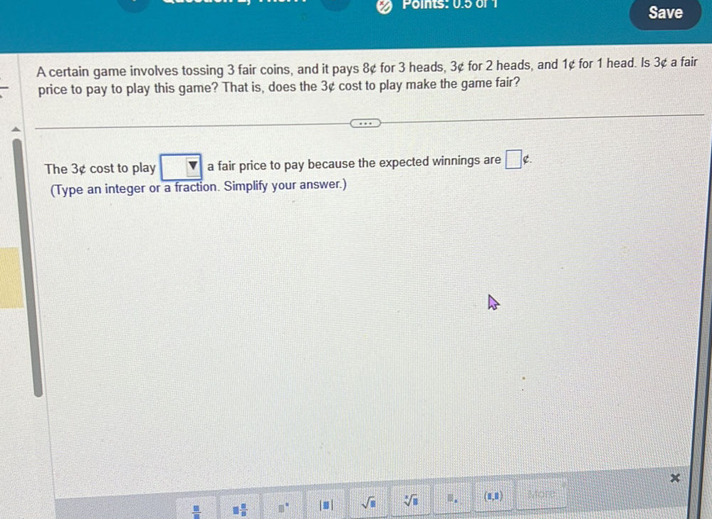 A certain game involves tossing 3 fair