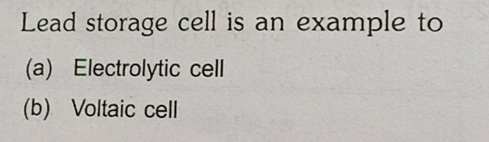 Lead storage cell is an example to (a) | StudyX