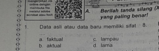 1. Data asli atau data baru memiliki sifat | StudyX