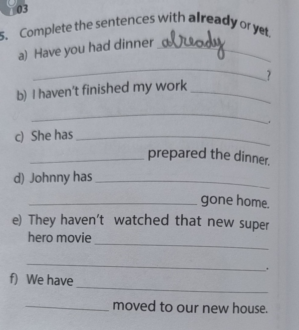 5. Complete the sentences with already or | StudyX