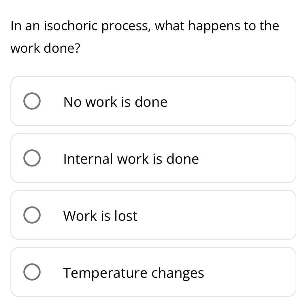 In an isochoric process, what happens to the | StudyX