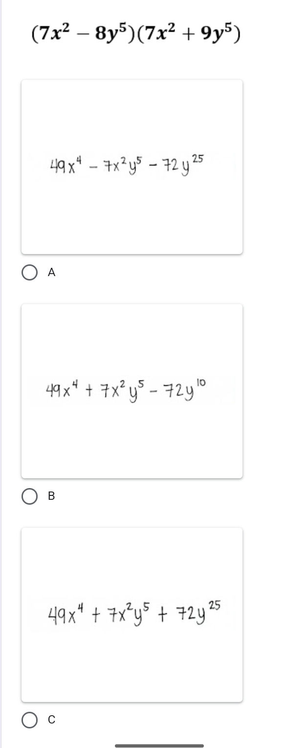 $ (7x^2 - 8y^5 ) (7x^2 + 9y^5 )$ $49x^4 - | StudyX