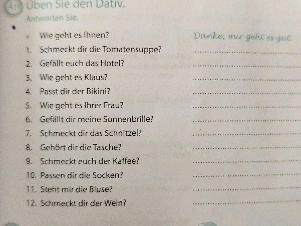 Üben Sie den Dativ. Antworten Sie. Wie geht | StudyX