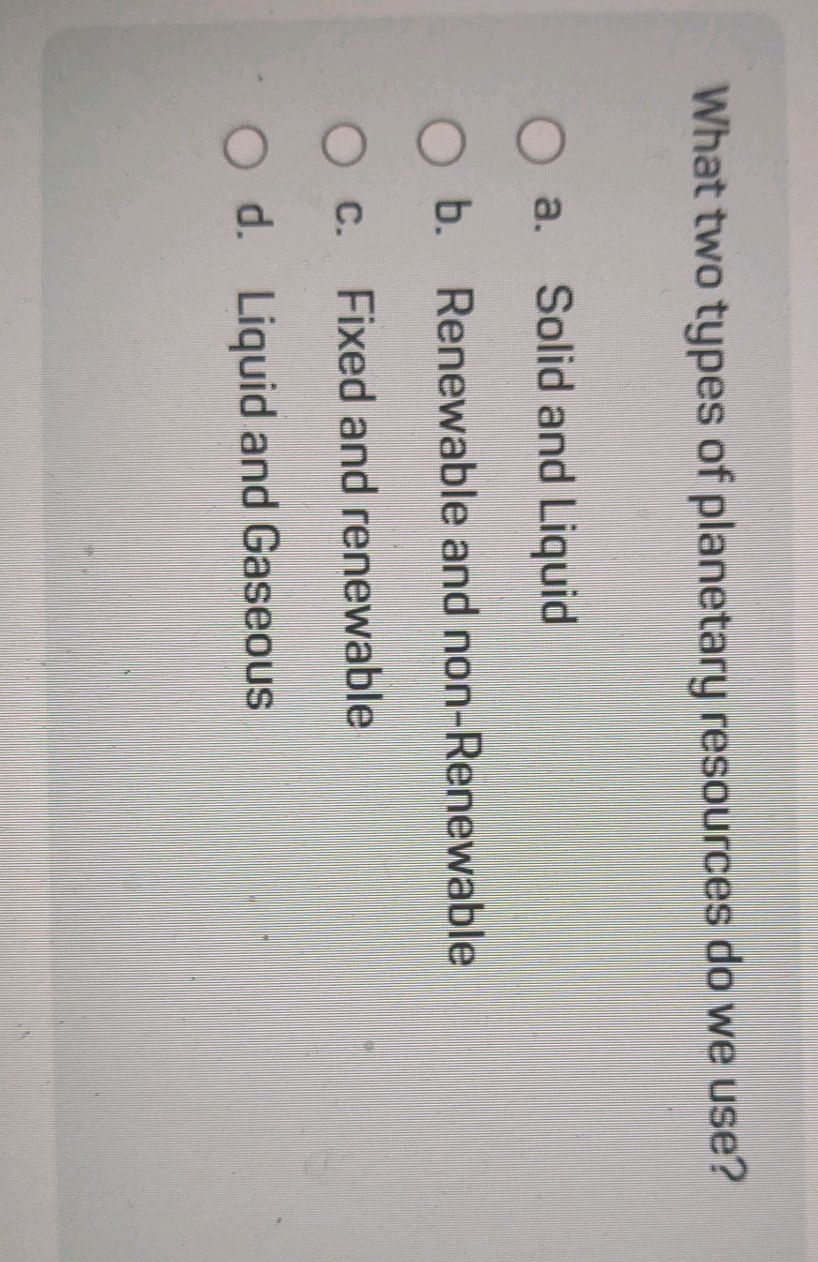 What two types of planetary resources do we | StudyX