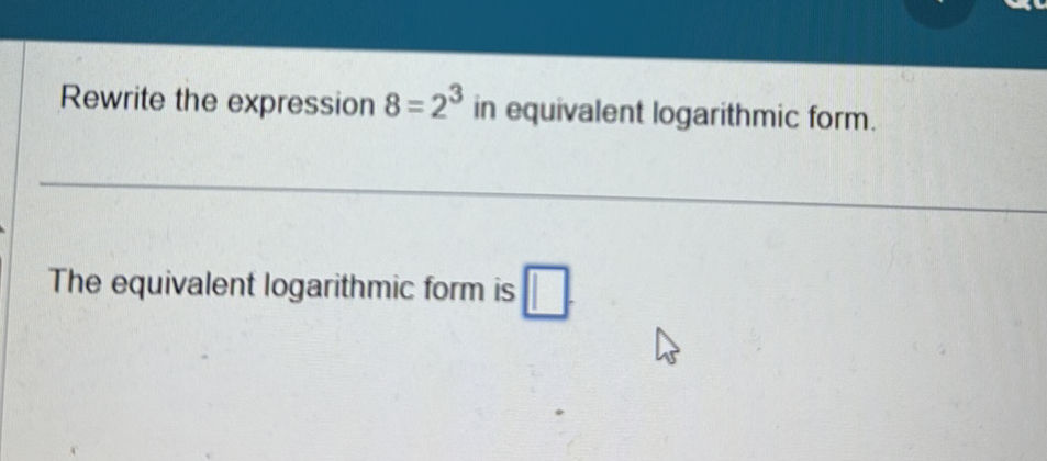 Rewrite the expression $8 = 2^3$ in | StudyX