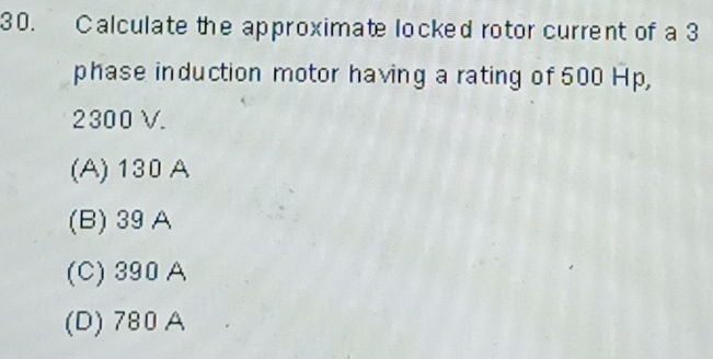 30. Calculate the approximate locked rotor | StudyX
