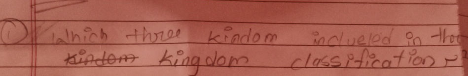Which three kindom included in the kindom | StudyX