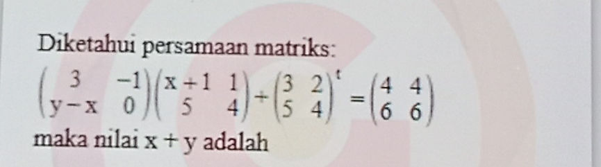 Diketahui persamaan matriks: $ 3 -1 \ | StudyX