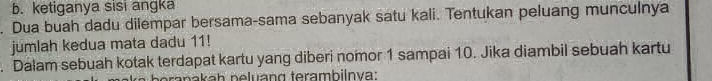 Dua buah dadu dilempar bersama-sama sebanyak