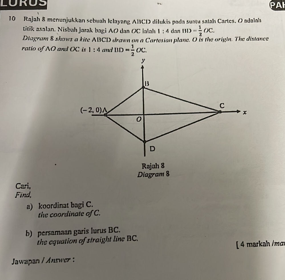 Rajah 8 menunjukkan sebuah lelayang ABCD | StudyX