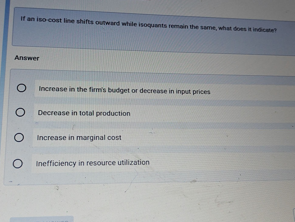 If an iso-cost line shifts outward while | StudyX