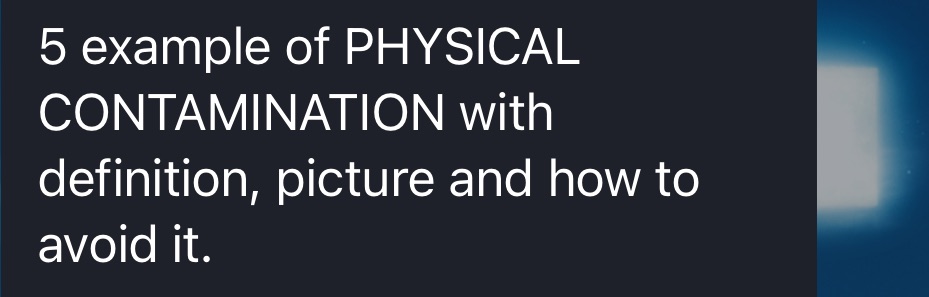 5 example of PHYSICAL CONTAMINATION with