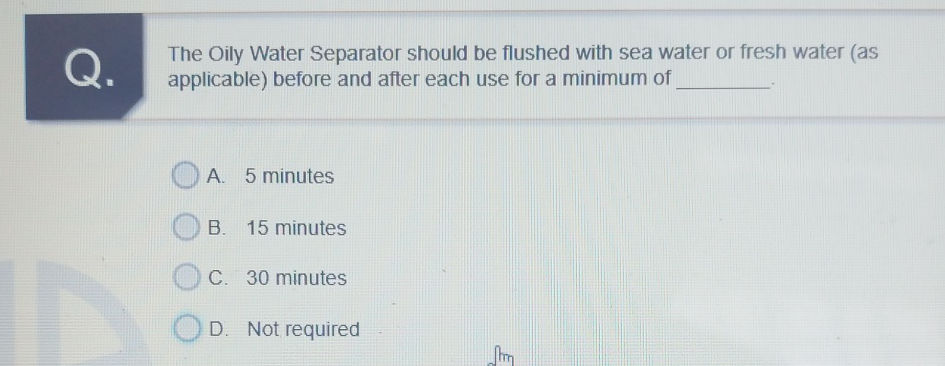 The Oily Water Separator should be flushed | StudyX