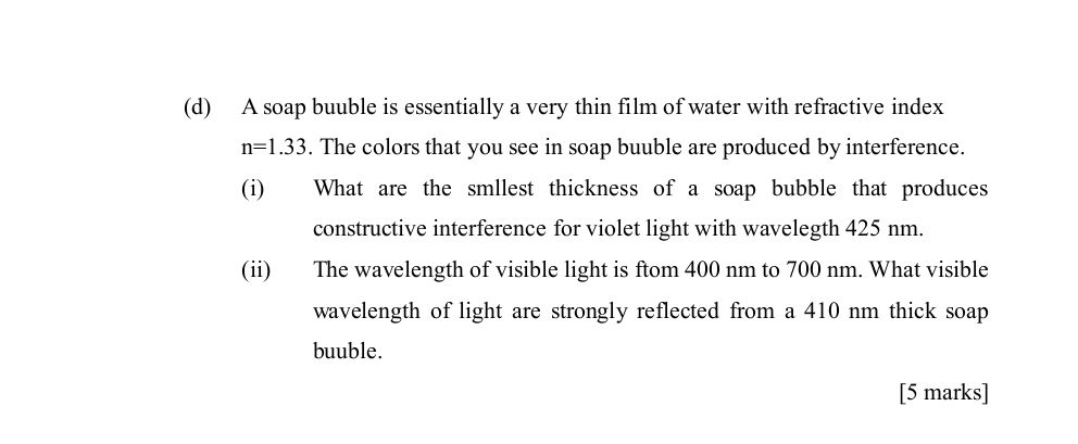 (d) A soap buuble is essentially a very thin | StudyX