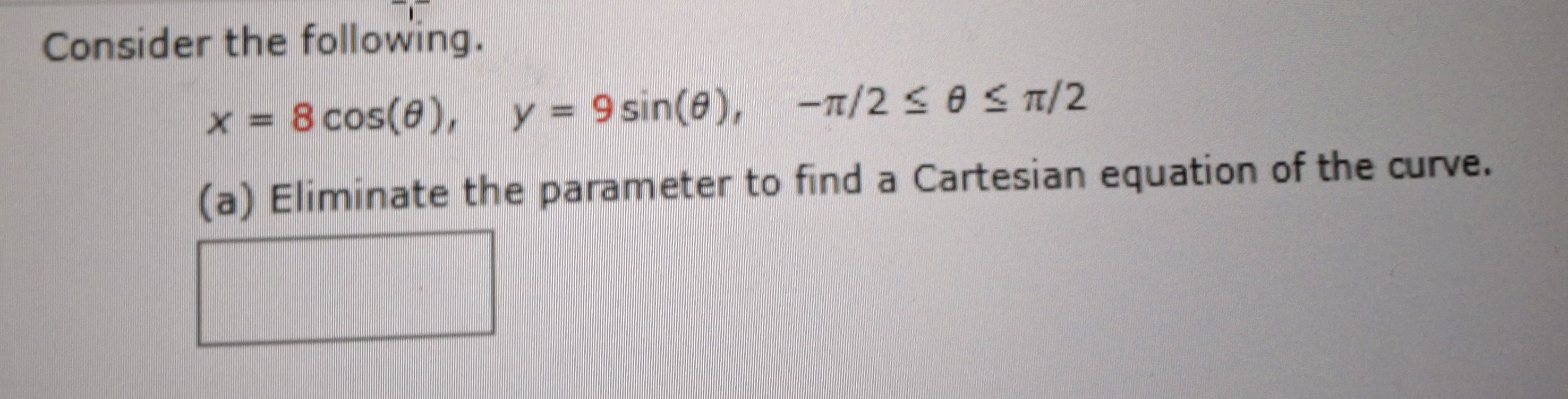 Consider the following. $x = 8 ( )$, $y = | StudyX