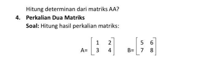Hitung determinan dari matriks AA? Soal: | StudyX