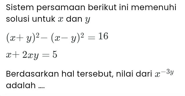 Sistem persamaan berikut ini memenuhi solusi | StudyX