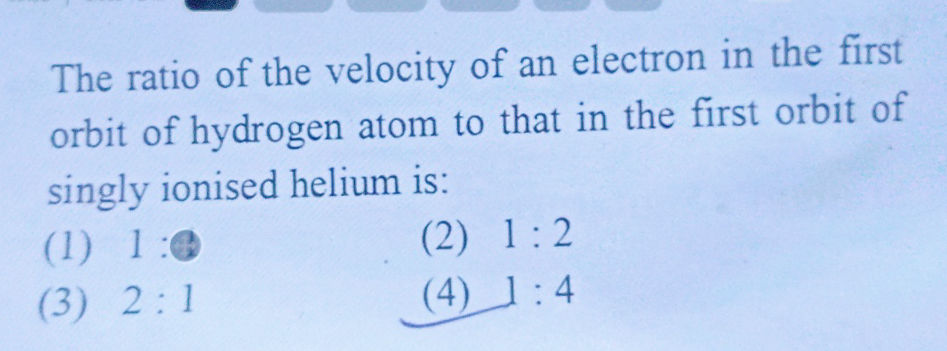 The ratio of the velocity of an electron in | StudyX