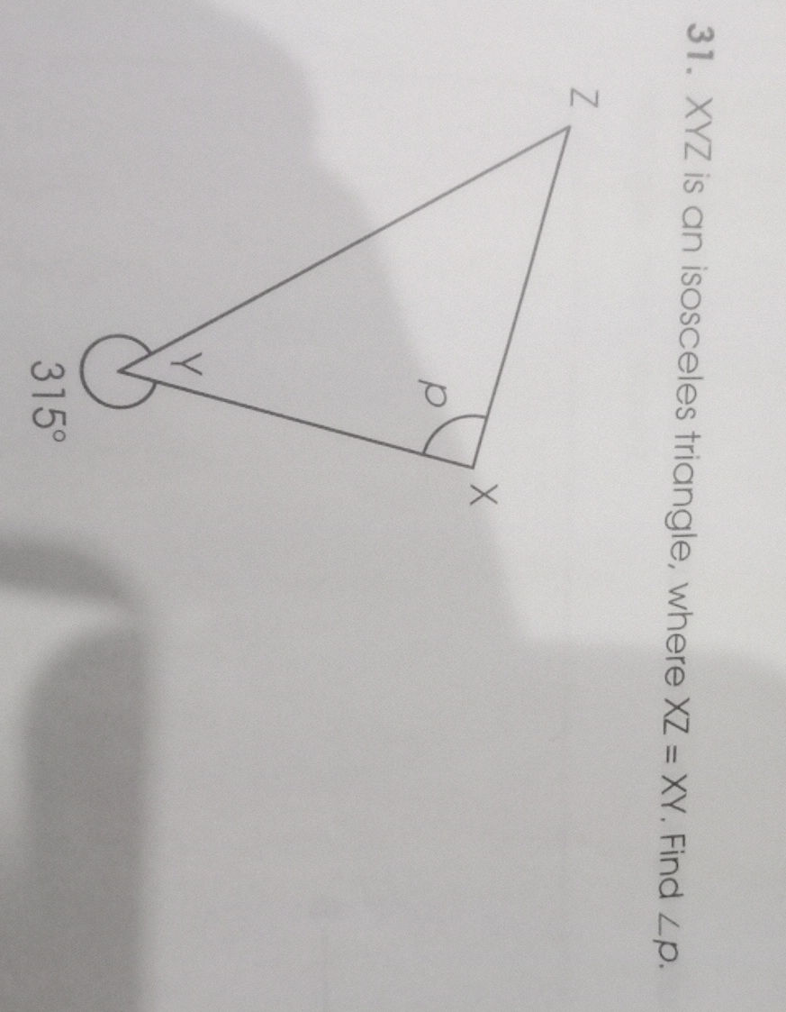 31. XYZ is an isosceles triangle, where XZ = | StudyX