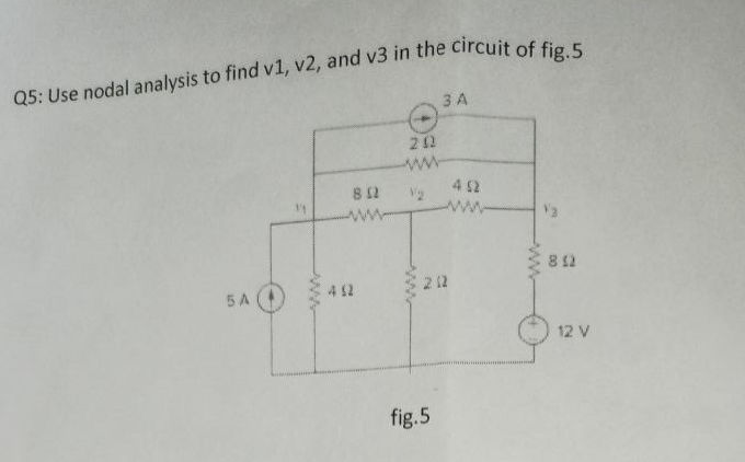 Q5: Use nodal analysis to find v1, v2, and | StudyX