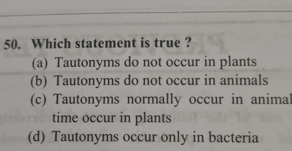 50. Which statement is true? (a) Tautonyms | StudyX