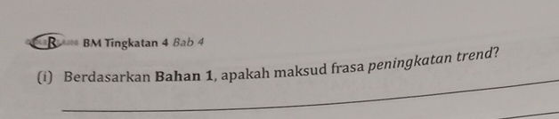 (i) Berdasarkan Bahan 1, apakah maksud frasa | StudyX